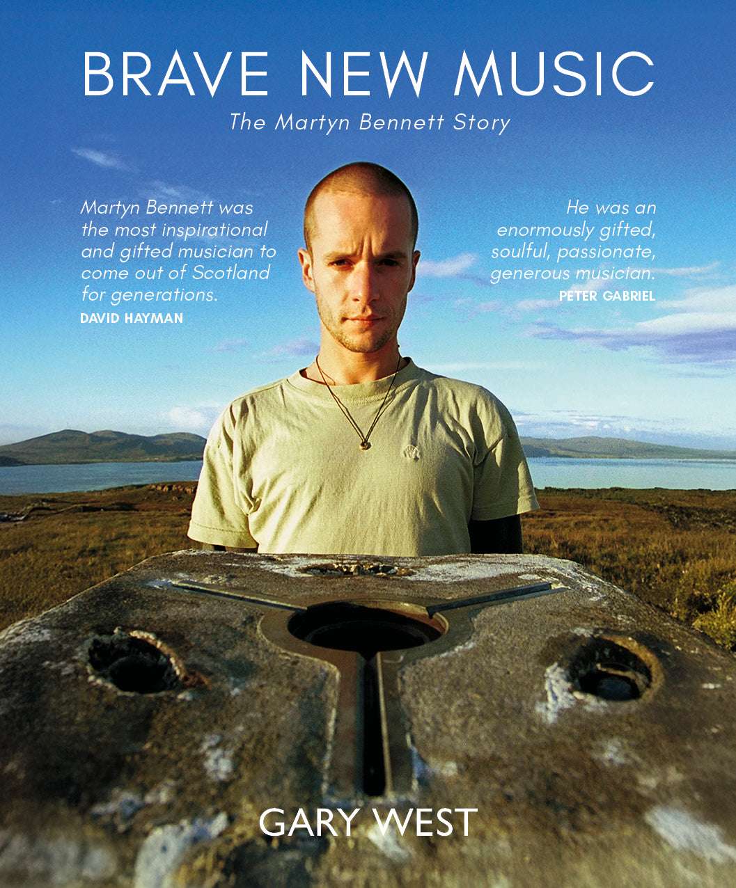 Brave New Music by Gary West | Martyn Bennett Biography – Luath Press