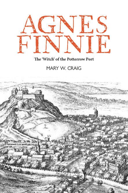 "The Trial of Agnes Finnie: A Witch Hunt in 17th Century Scotland ...