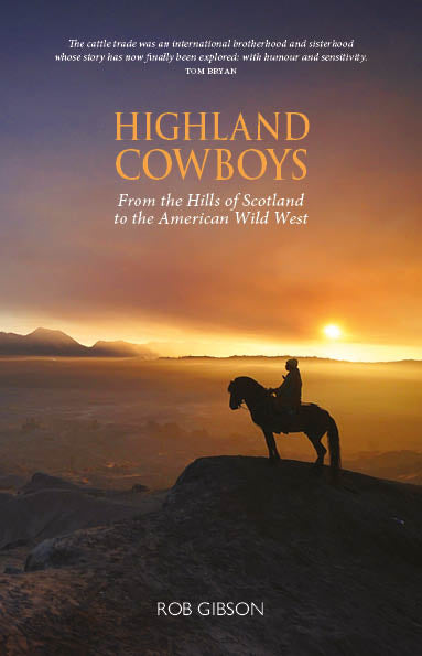 Highland Cowboys: Scottish & American Cattle Culture Connection – Luath ...